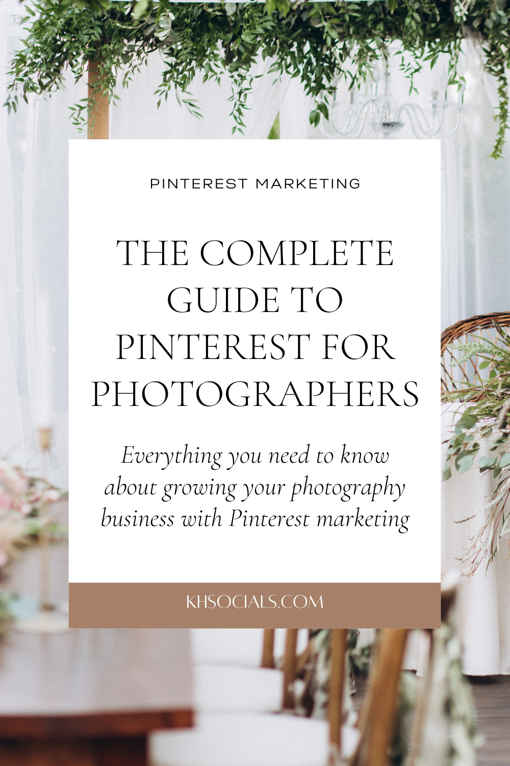A Guide to Pinterest Marketing for Photographers - khsocials.com